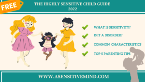 The Highly Sensitive Child Guide 2022 A Sensitive Mind